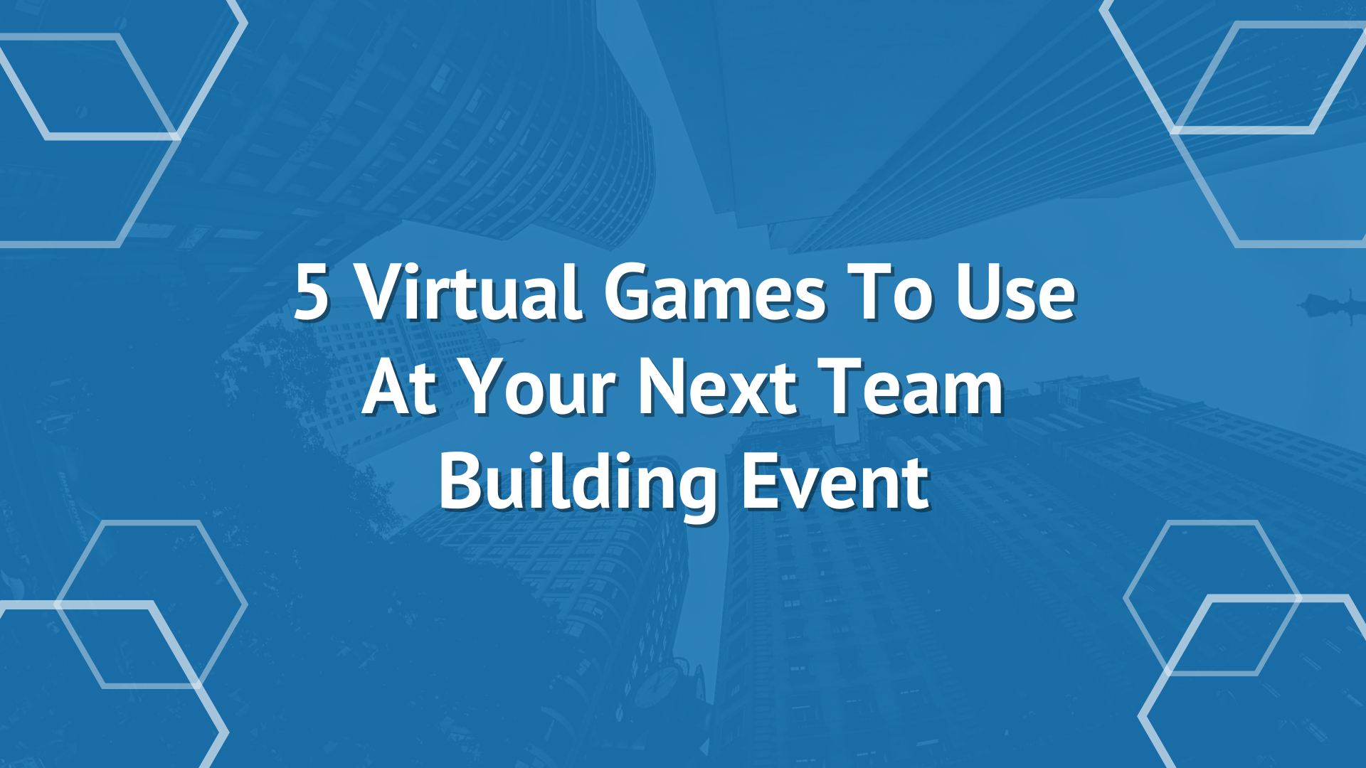 5 Virtual Games To Use At Your Next Team Building Event