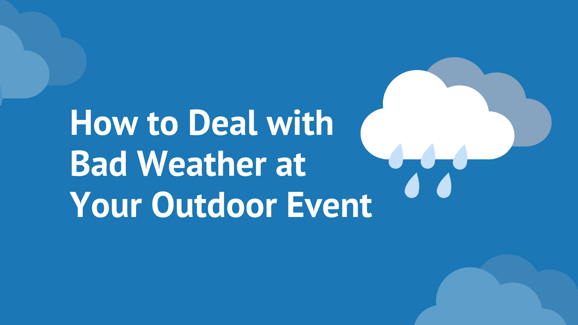 How to Deal with Bad Weather at Your Outdoor Event
